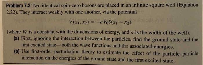 Solved Problem 7.3 Two identical spin-zero bosons are placed | Chegg.com