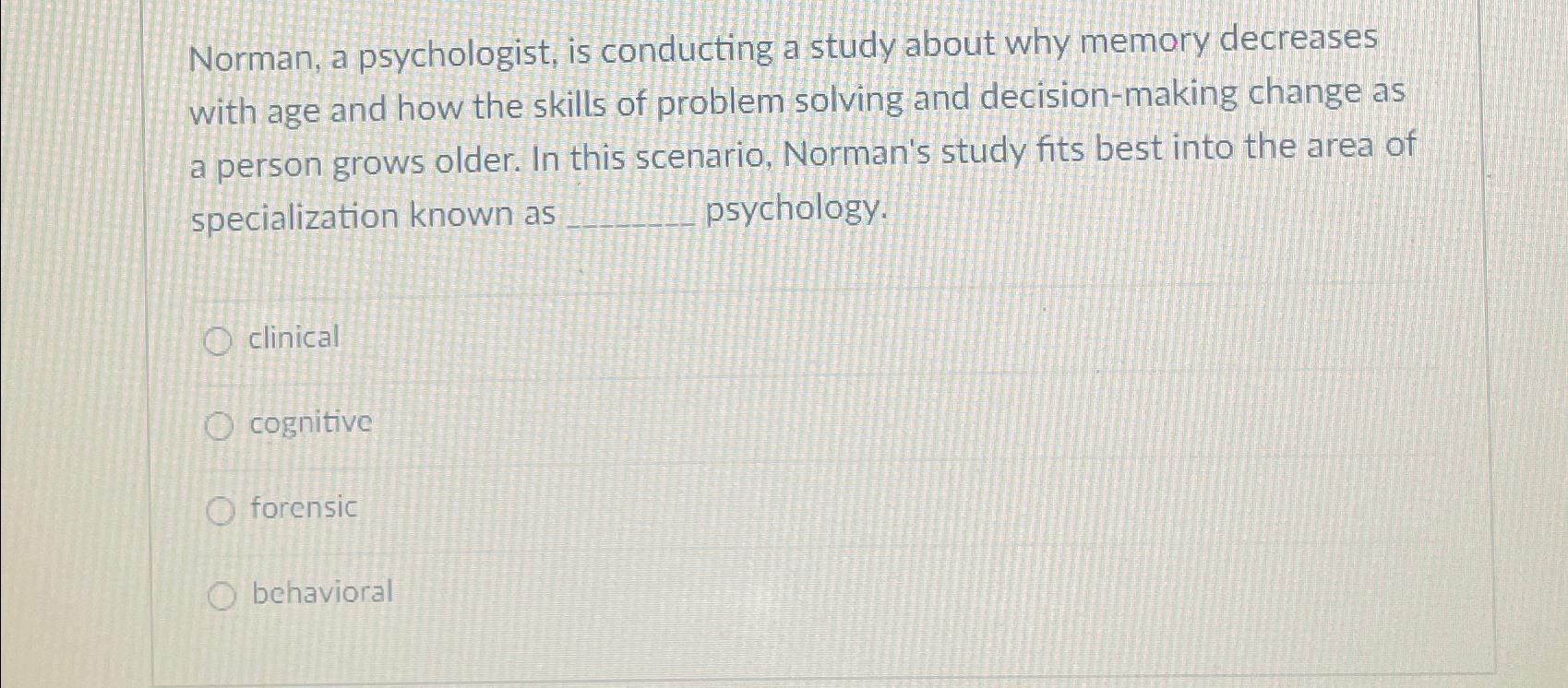 Solved Norman, a psychologist, is conducting a study about | Chegg.com