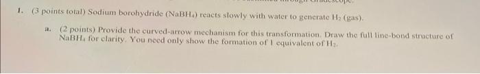 Solved (3 points total) Sodium borohydride (NaBH)4 reacts | Chegg.com Solved (3 points total) Sodium borohydride (NaBH)4 reacts | Chegg.com