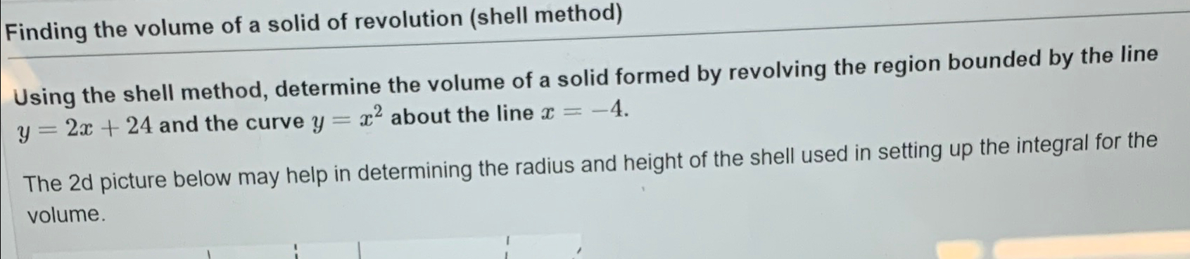 Solved Finding the volume of a solid of revolution (shell | Chegg.com