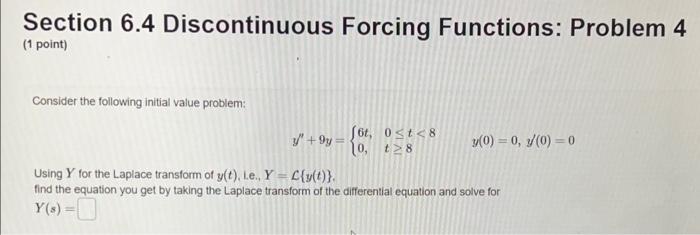Solved Section 6.4 Discontinuous Forcing Functions: Problem | Chegg.com