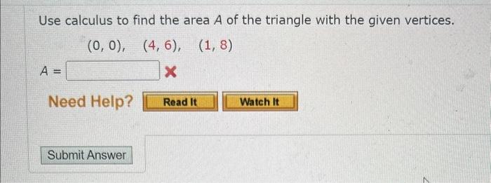 Solved Use calculus to find the area A of the triangle with | Chegg.com