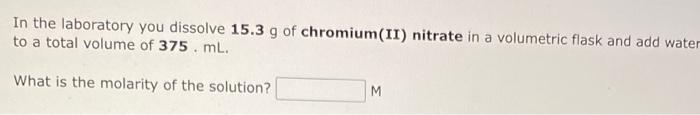 Solved In the laboratory you dissolve 15.3g of chromium(II) | Chegg.com