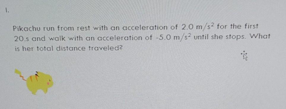 Solved Pikachu run from rest with an acceleration of 2.0 | Chegg.com