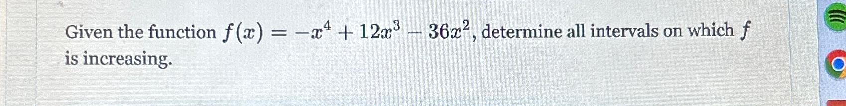 Solved Given the function f(x)=-x4+12x3-36x2, ﻿determine all | Chegg.com