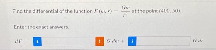 Solved Find the differential of the function F(m,r)=r2Gm at | Chegg.com