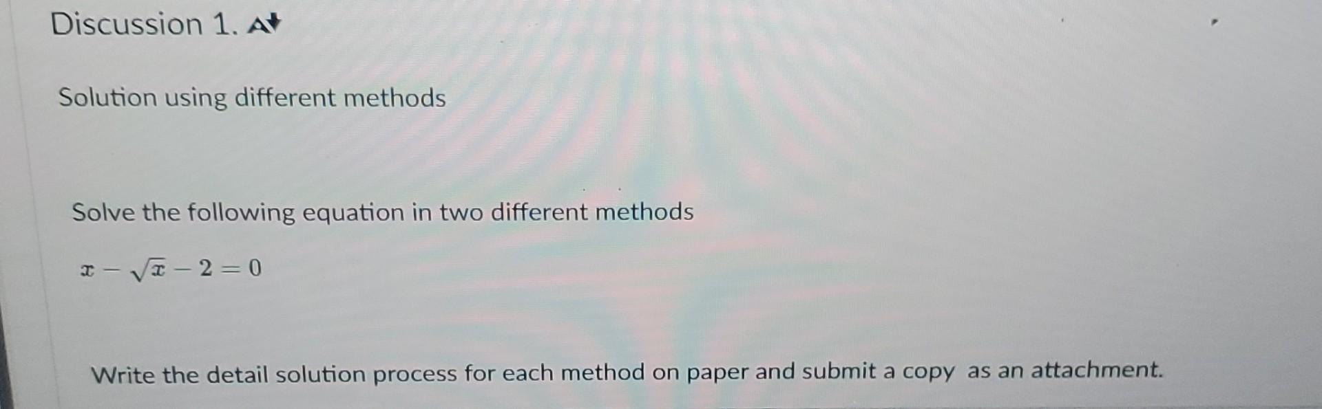 Solved Discussion 1. A Solution using different methods | Chegg.com