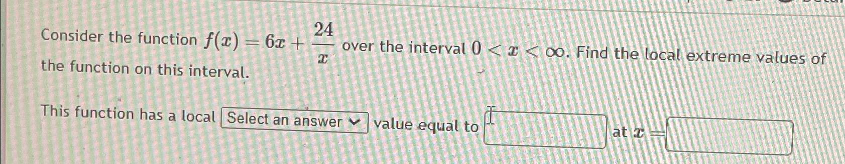Solved Consider the function f(x)=6x+24x ﻿over the interval | Chegg.com