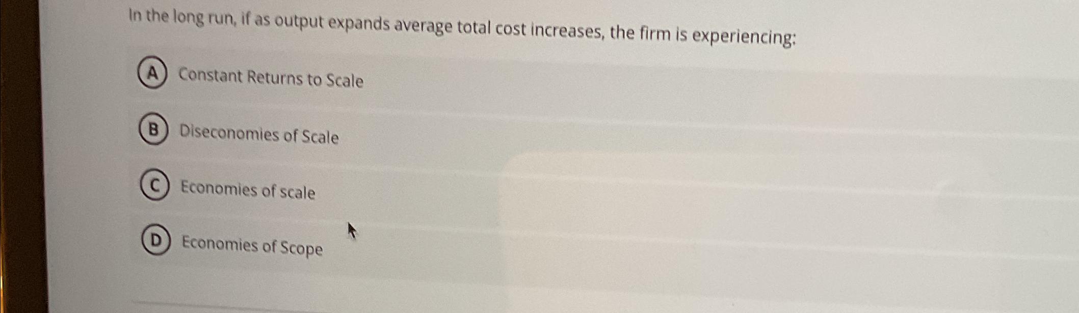 Solved In the long run, if as output expands average total | Chegg.com