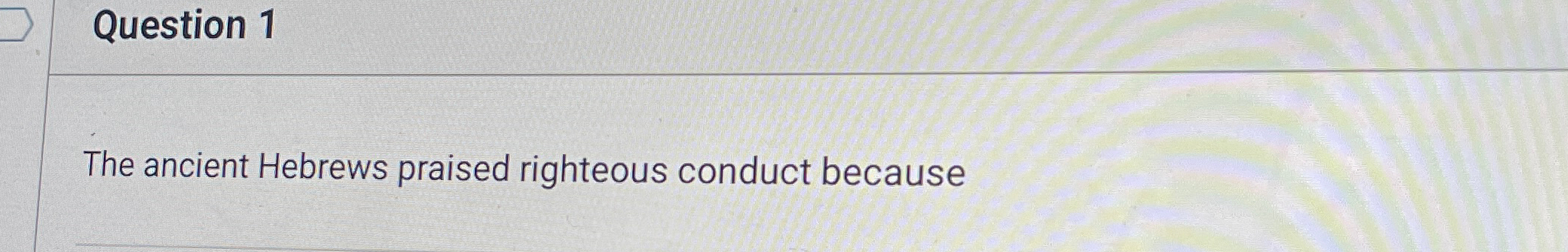 Solved Question 1The ancient Hebrews praised righteous | Chegg.com