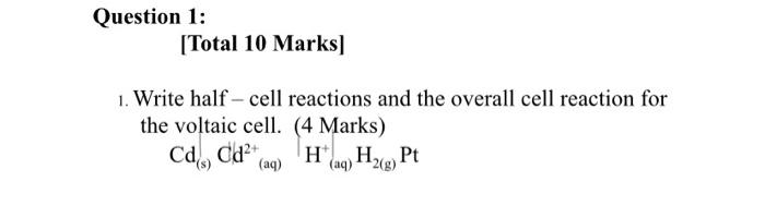 Solved 1. Write half - cell reactions and the overall cell | Chegg.com