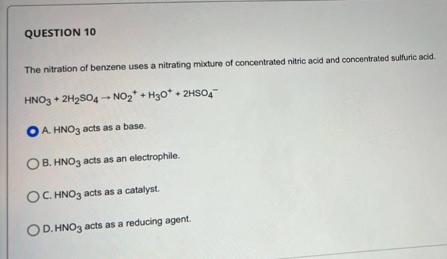 Solved QUESTION 10The nitration of benzene uses a nitrating | Chegg.com