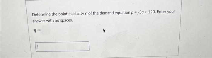 Solved Determine the point elasticity n of the demand | Chegg.com