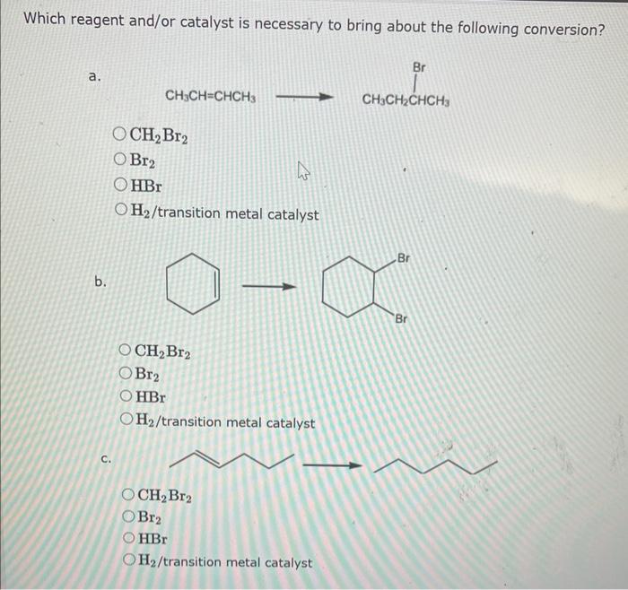Solved Which reagent and/or catalyst is necessary to bring | Chegg.com