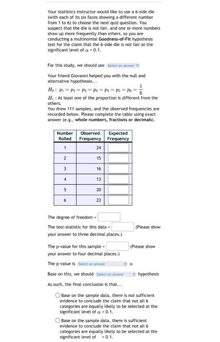 Solved Your statistics instructor would like to use a 6-side | Chegg.com