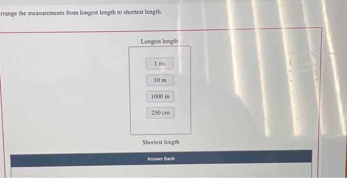 Solved rrange the measurements from longest length to | Chegg.com