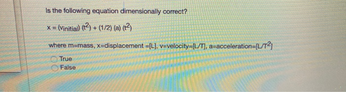 Solved Is the following equation dimensionally correct? x = | Chegg.com