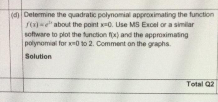 Solved (d) Determine the quadratic polynomial approximating | Chegg.com