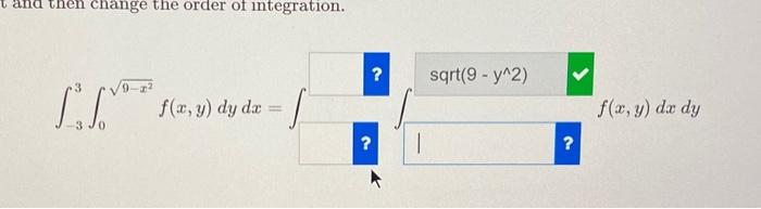 Solved and then change the order of integration. ? ? sqrt(9- | Chegg.com