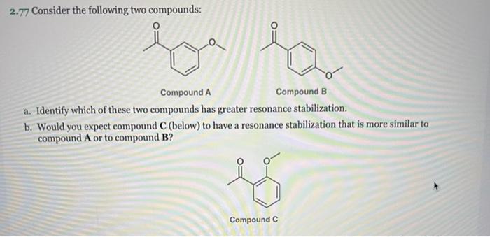 Solved 2.77 Consider the following two compounds: for | Chegg.com
