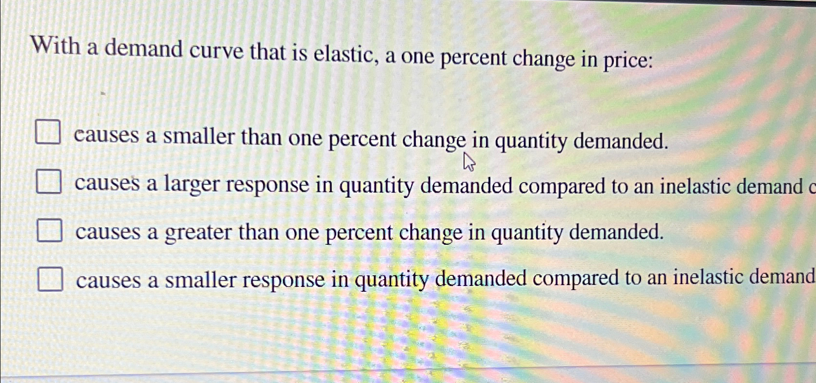 Solved With a demand curve that is elastic, a one percent | Chegg.com