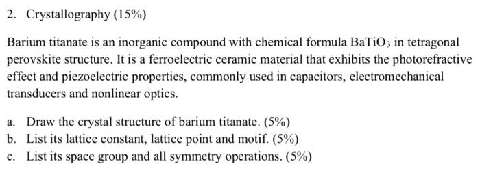 Solved 2. Crystallography (15%) Barium titanate is an | Chegg.com