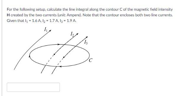 Solved For the following setup, calculate the line integral | Chegg.com