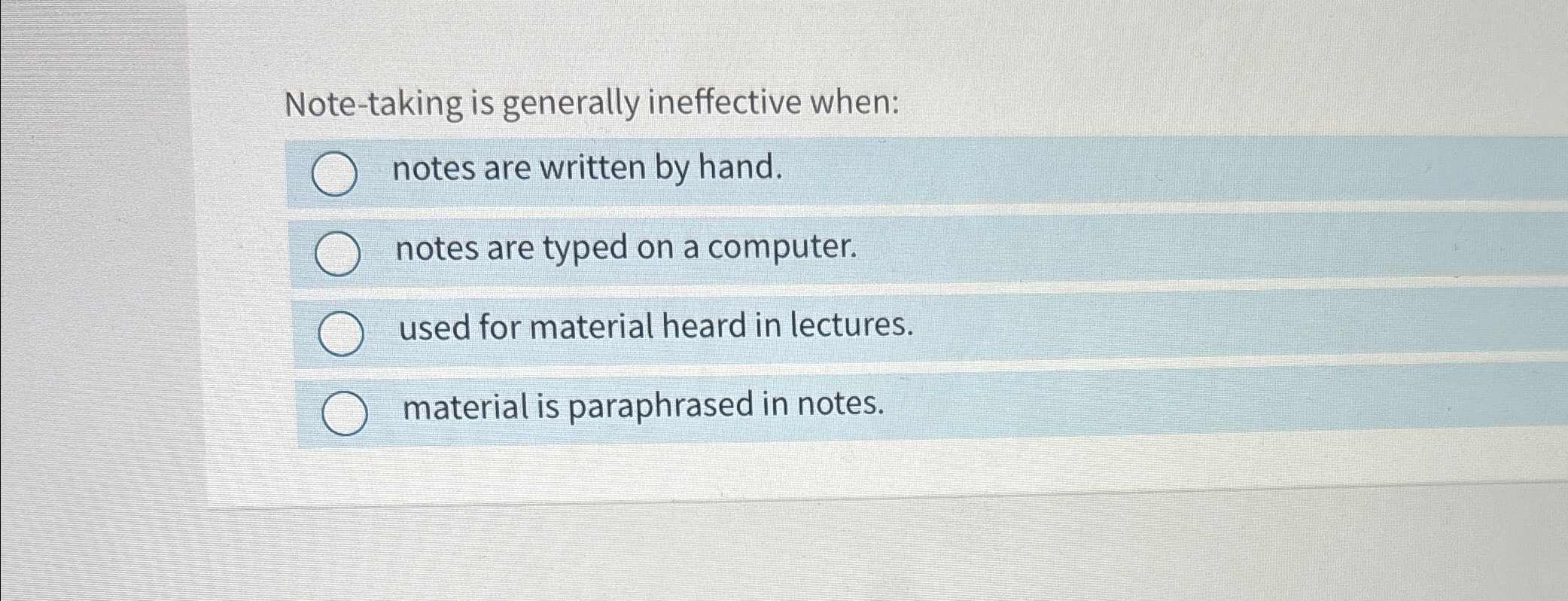 Solved Note-taking is generally ineffective when:notes are | Chegg.com