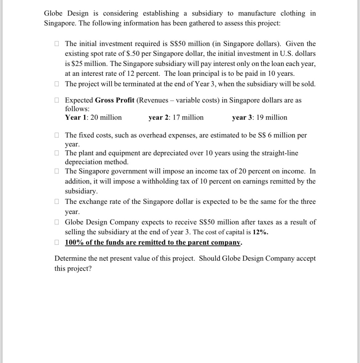 Solved Globe Design is considering establishing a subsidiary | Chegg.com