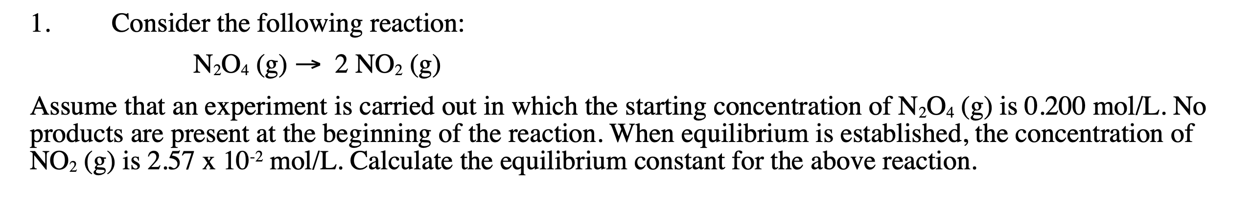 Solved Consider the following reaction:N2O4(g)→2NO2(g)Assume | Chegg.com