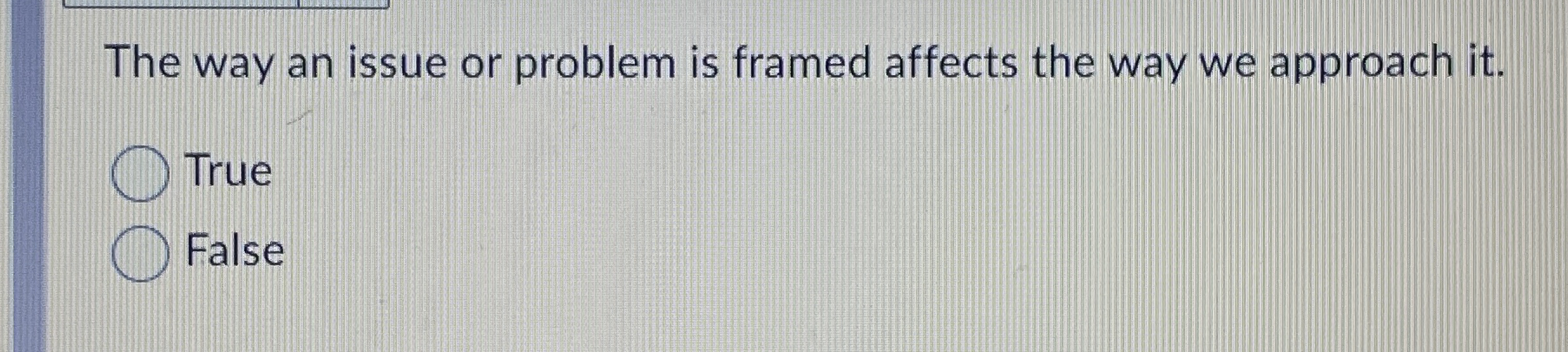 Solved The way an issue or problem is framed affects the way | Chegg.com