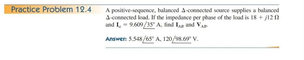 Solved Practice Problem 12.4 A positive-sequence, balanced | Chegg.com