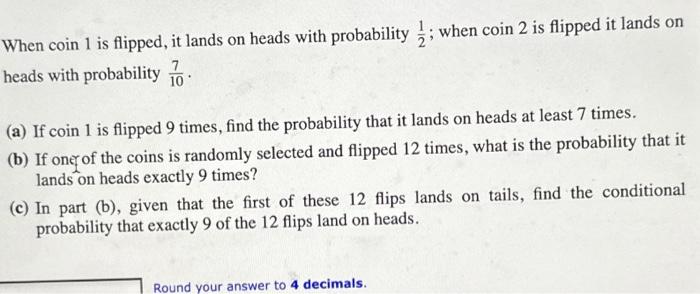 Solved When coin 1 is flipped, it lands on heads with | Chegg.com