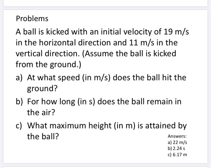 Solved Problems A ball is kicked with an initial velocity of | Chegg.com