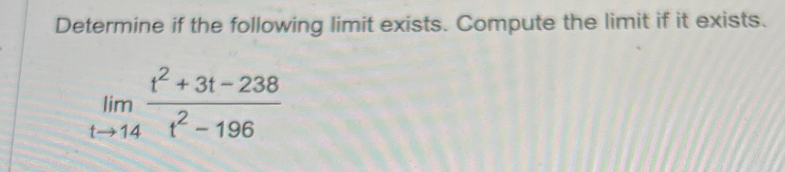 Solved Determine If The Following Limit Exists Compute The