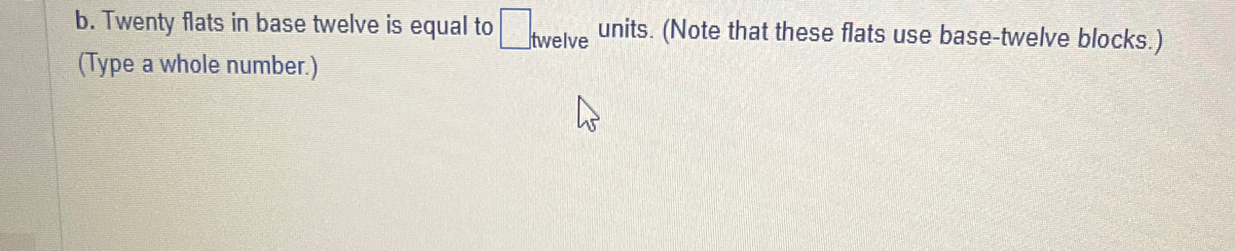 Solved b. ﻿Twenty flats in base twelve is equal to (Type a | Chegg.com