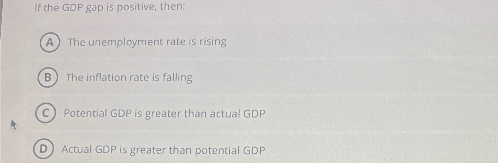 Solved If the GDP gap is positive, then:The unemployment | Chegg.com