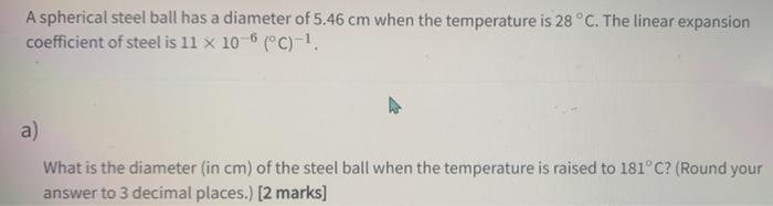 Solved A spherical steel ball has a diameter of 5.46 cm when | Chegg.com