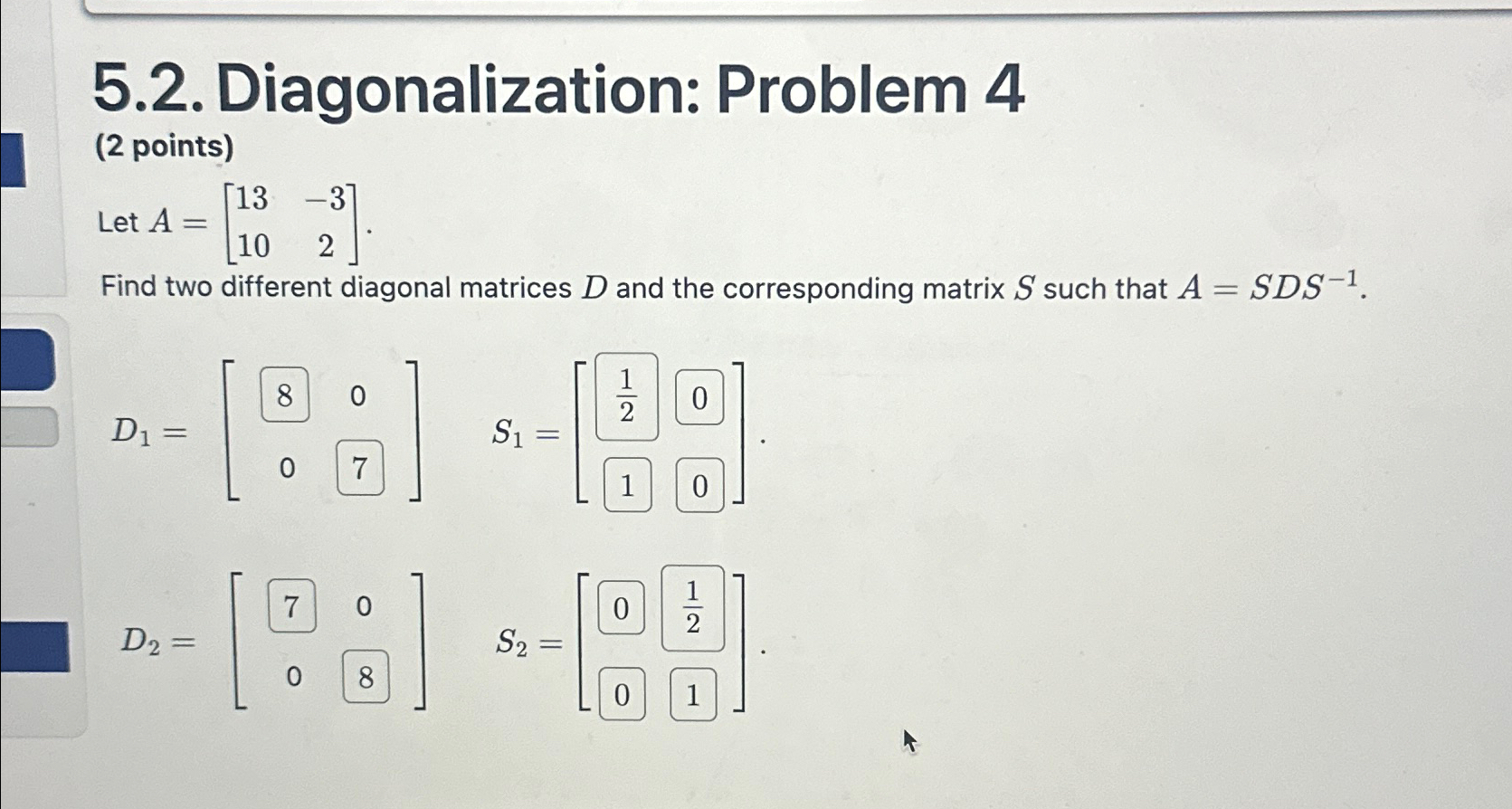 Solved 5.2. ﻿Diagonalization: Problem 4( 2 ﻿points)Let | Chegg.com