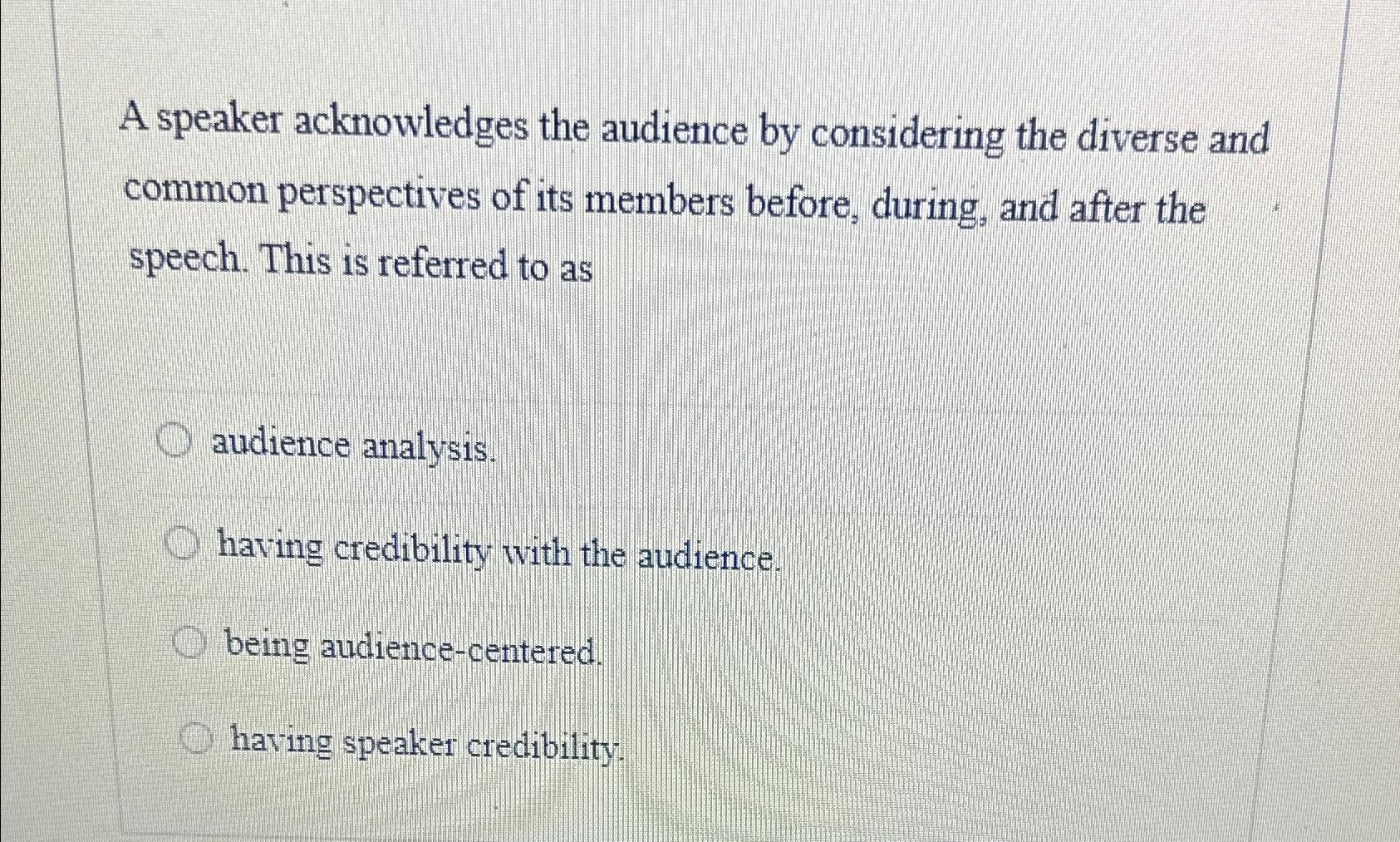 Solved A speaker acknowledges the audience by considering | Chegg.com