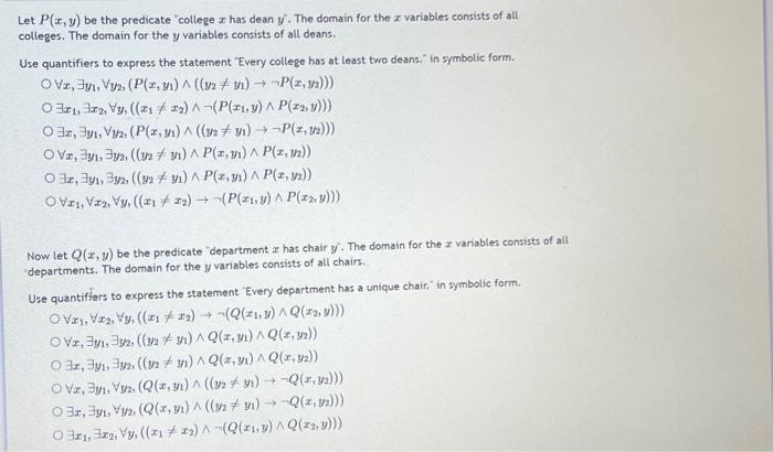 Solved Let P(x,y) be the predicate "college x has dean y. | Chegg.com