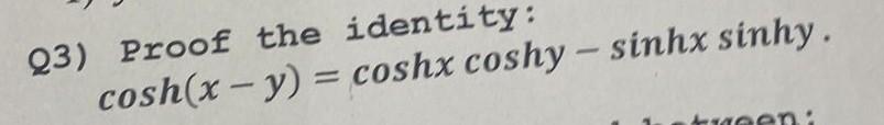 Solved 23 Proof The Identity Cosh X Y Coshx Coshy