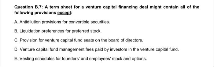 Solved Question B.7: A term sheet for a venture capital | Chegg.com