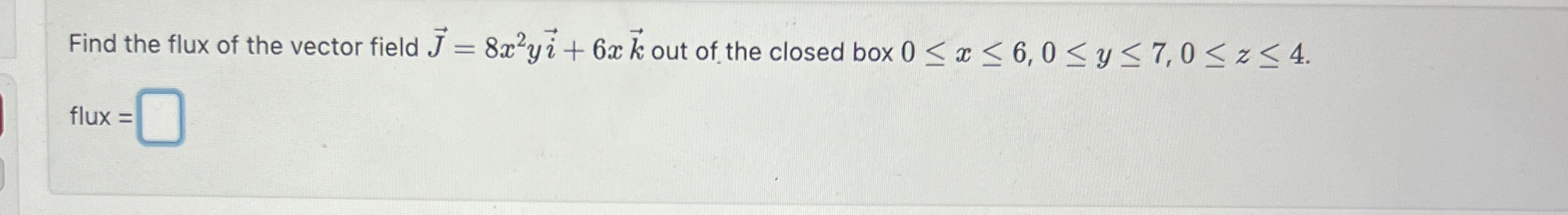 Solved Find the flux of the vector field | Chegg.com
