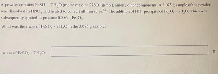 Solved A powder contains FeSO4⋅7H2O (molar mass =278.01 | Chegg.com