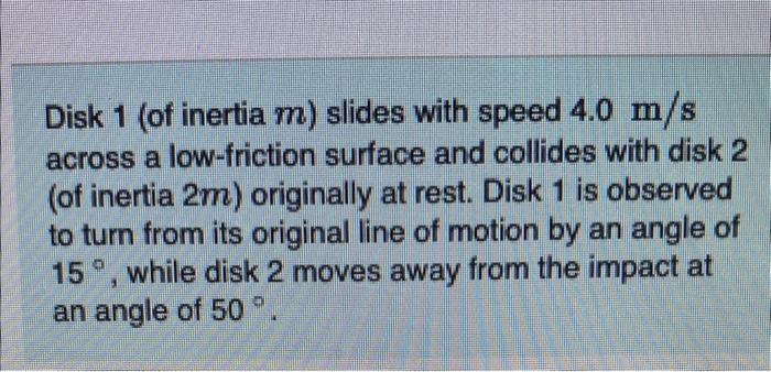 Solved Disk 1 (of inertia m) slides with speed 4.0 m/s | Chegg.com