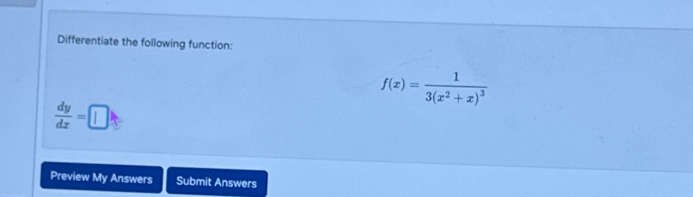 Solved Differentiate the following function:f(x)=13(x2+x)3 | Chegg.com