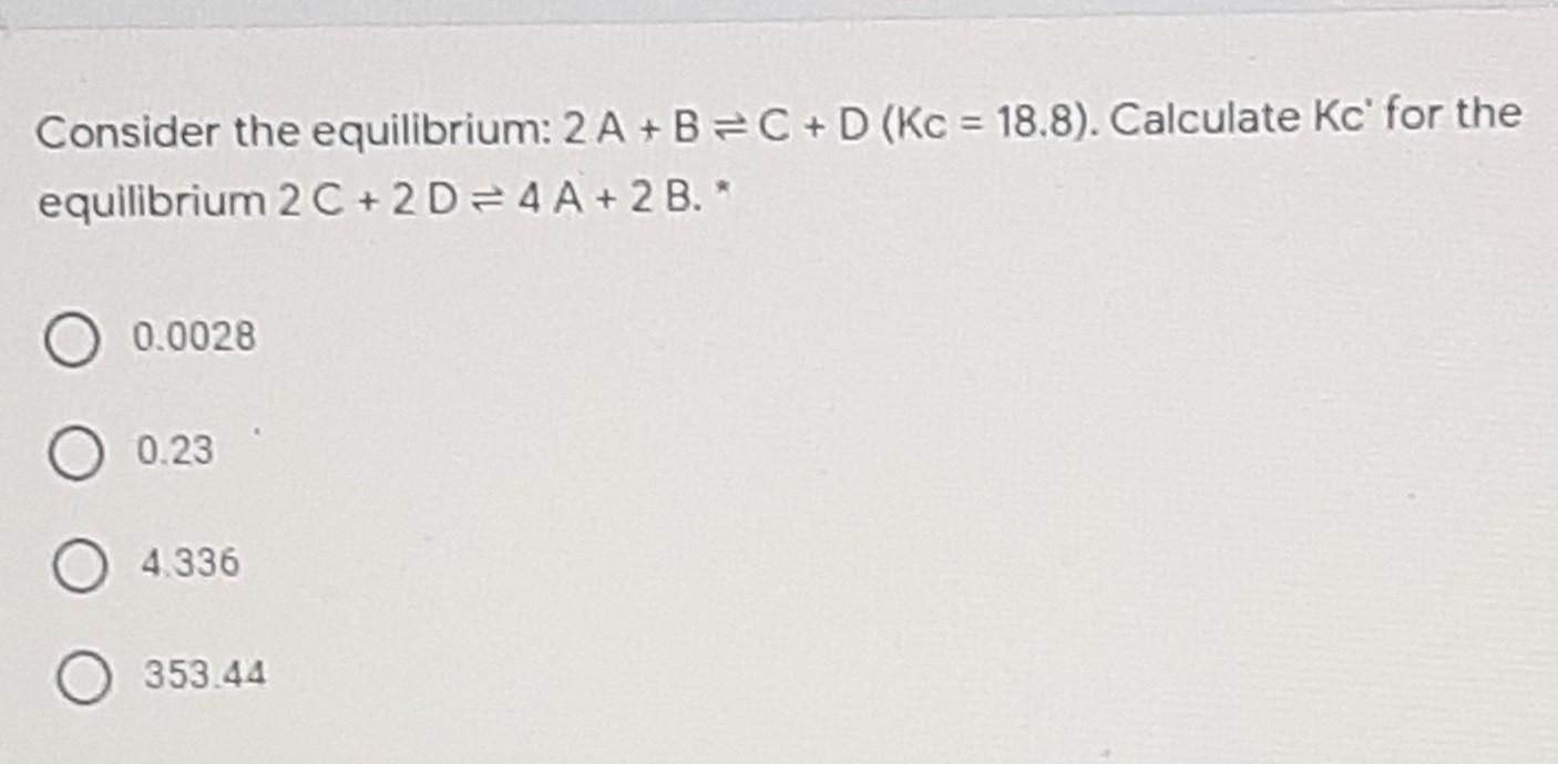 Solved Consider the equilibrium: 2 A+B=C + D (Kc = 18.8). | Chegg.com