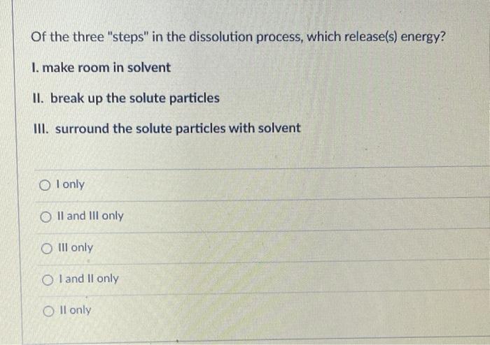 Solved Of the three "steps" in the dissolution process, | Chegg.com