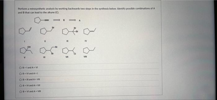 Solved Perform a retrosynthetic analysis by working | Chegg.com